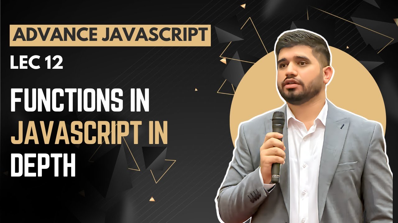 #12: In-Depth Guide to Functions in JavaScript | JavaScript Tutorial