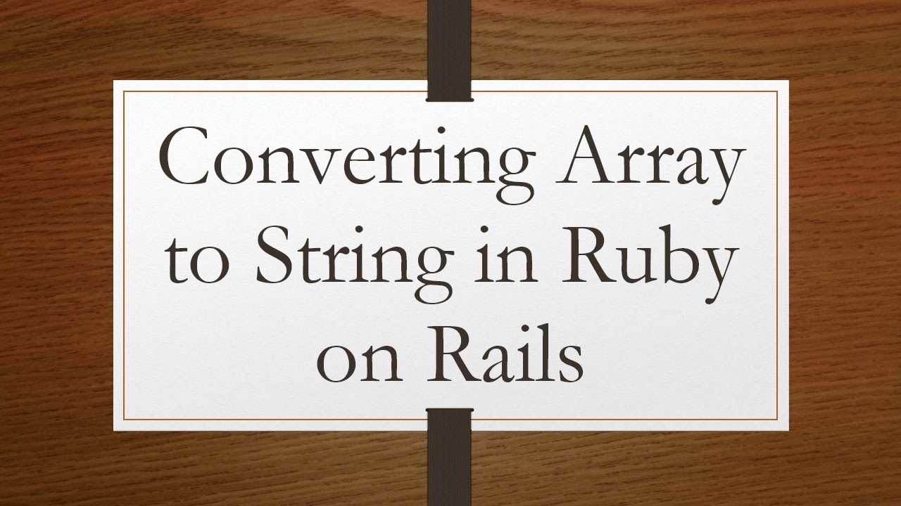 Converting Array to String in Ruby on Rails