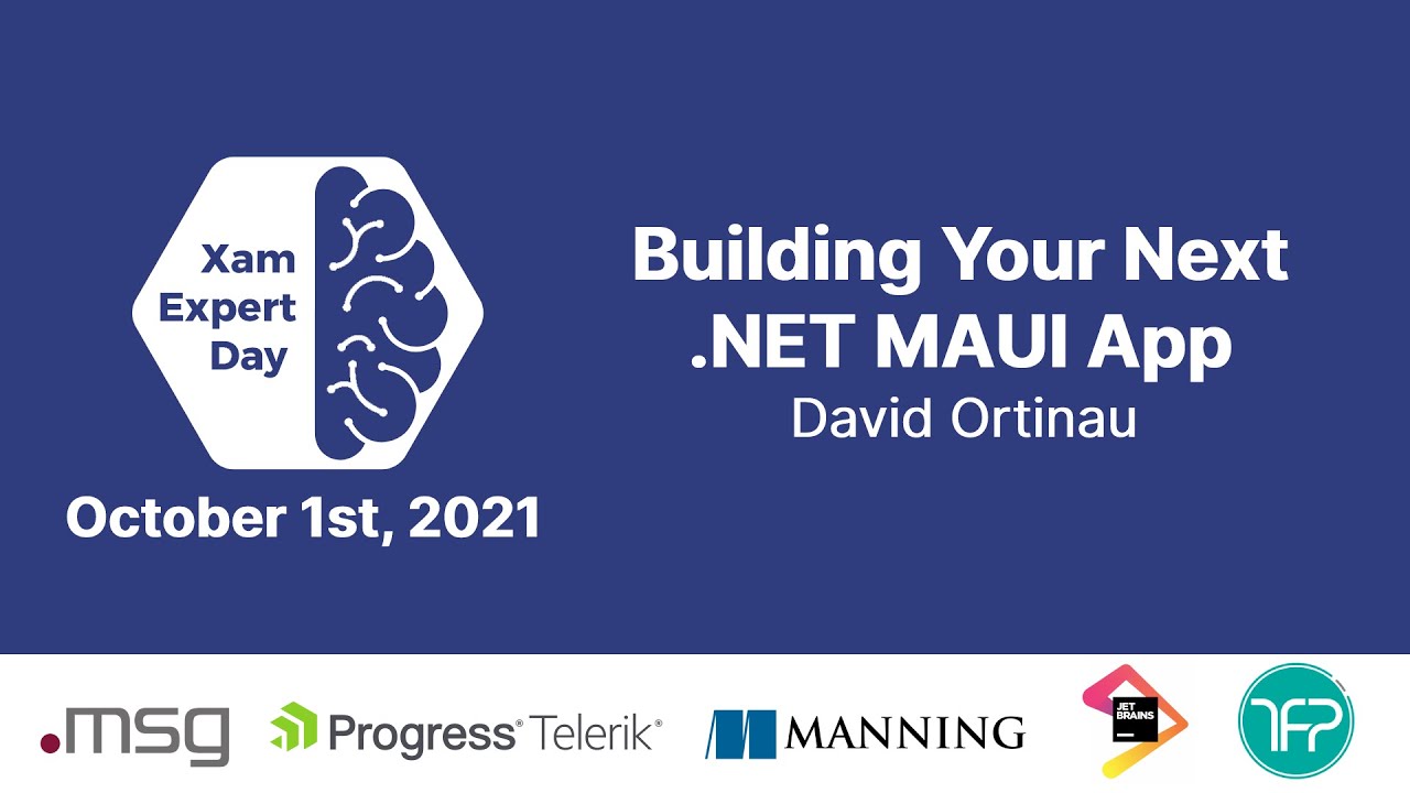 Building Your Next .NET MAUI App - XamExpertDay 2021