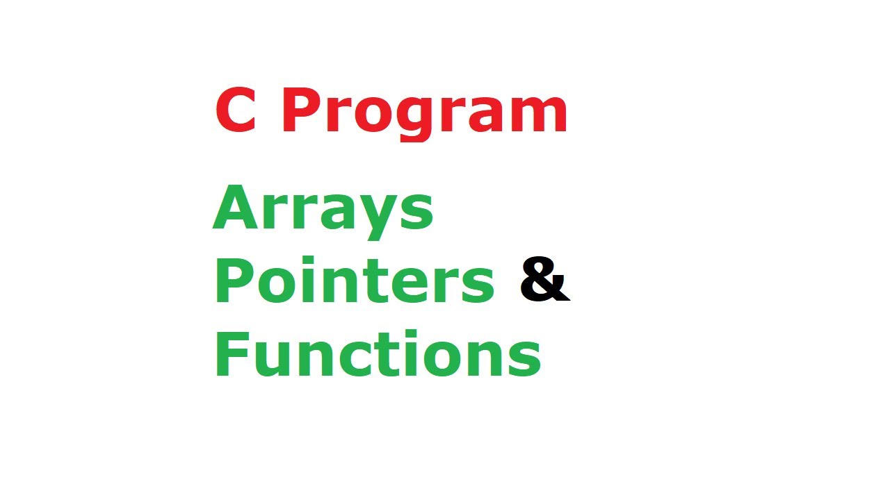 C Programming: Arrays, Pointers and Functions