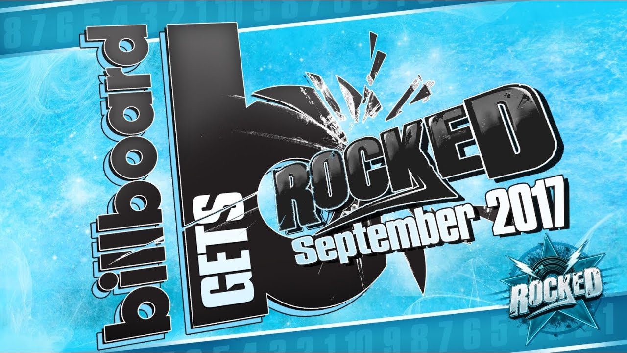 Billboard Gets Rocked | September 2017 - Rocked