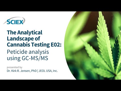 Cannabis pesticide analysis using GC-MS/MS with JEOL & SCIEX | Cannabis Testing - Episode 2