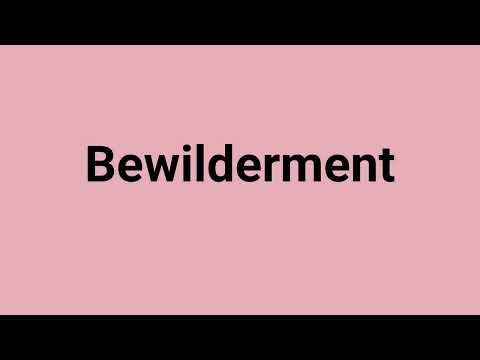 'Bewilderment' Meaning and Pronunciation