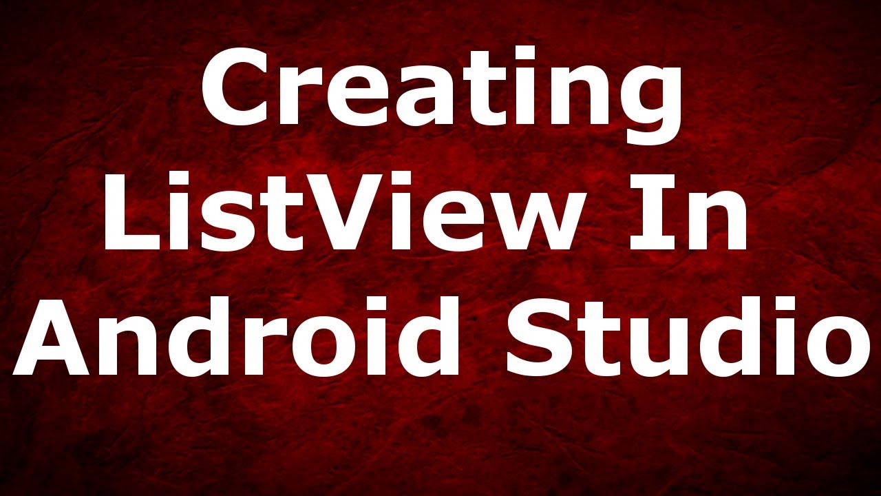 Android Studio Tutorial Creating ListView (2019 Tutorial)