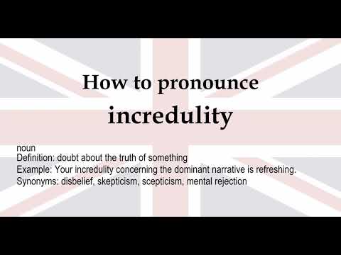 How to pronounce 'incredulity' + meaning