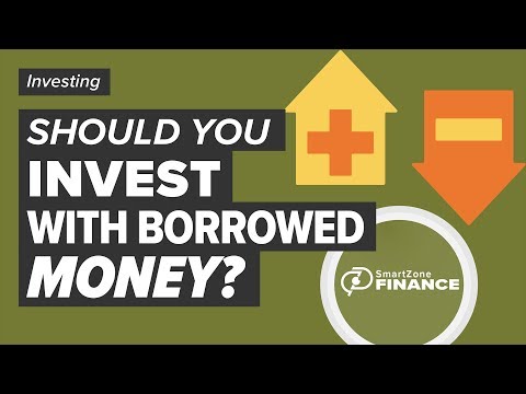 Should You Invest With Borrowed Money?