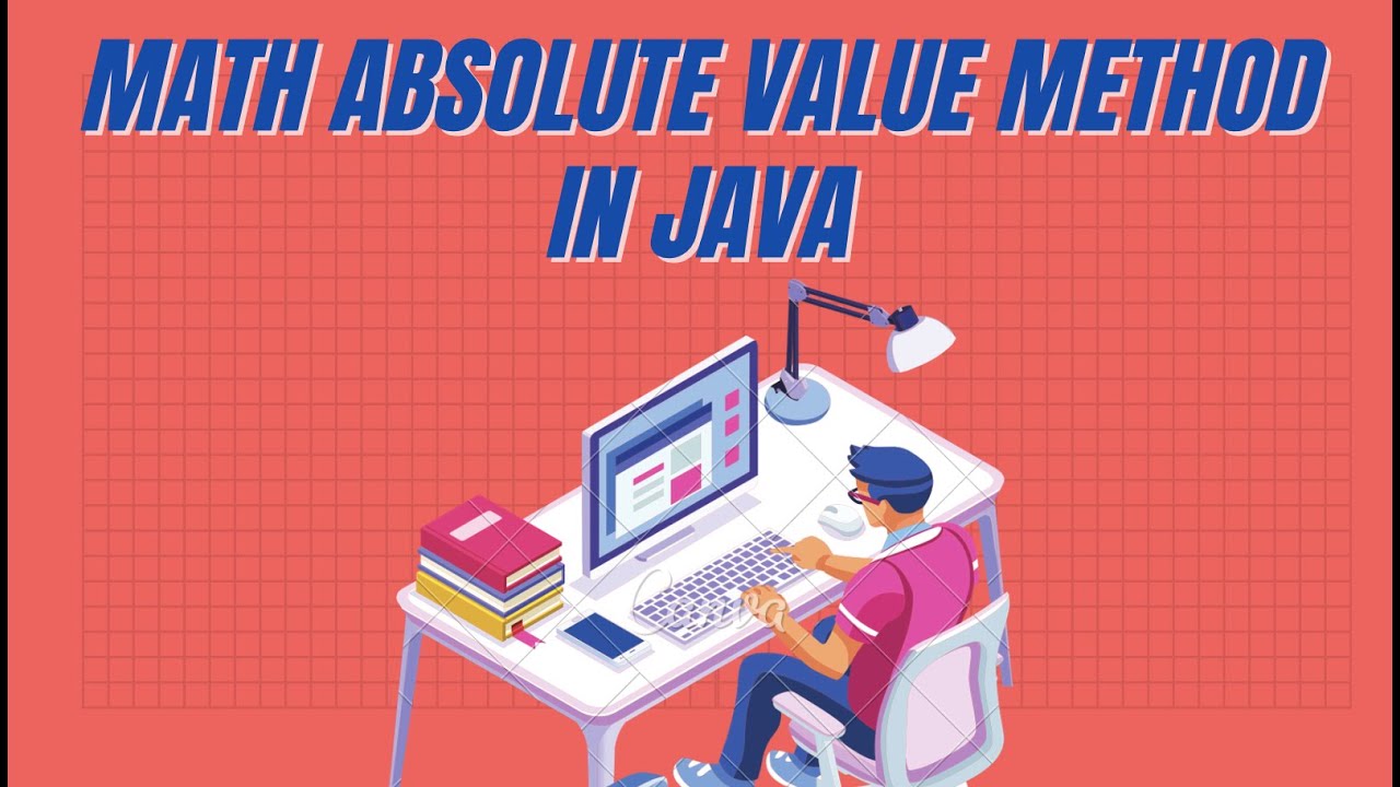 Math Absolute Value Method (abs) - Java Tutorials - Chroniva