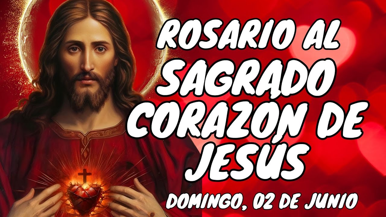 MILAGROSO ROSARIO AL ❤️SAGRADO CORAZÓN DE JESÚS❤️. DOMINGO, 2 DE JUNIO. #rosario