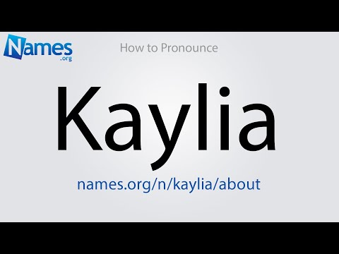 How to Pronounce Kaylia