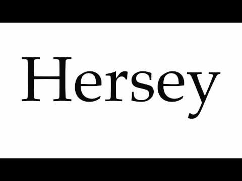 How to Pronounce Hersey