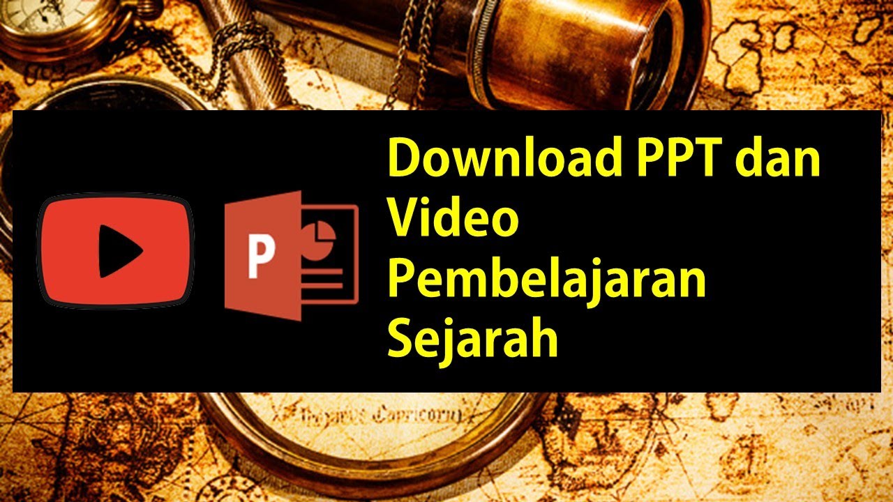 Download Powerpoint dan Video Pembelajaran Sejarah