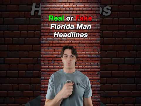 Real or Fake Florida Man Headlines