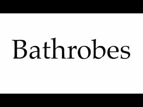 How to Pronounce Bathrobes