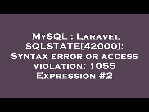 MySQL : Laravel SQLSTATE[42000]: Syntax error or access violation: 1055 Expression #2
