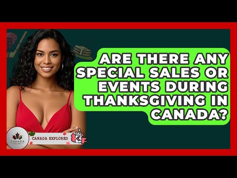 Are There Any Special Sales Or Events During Thanksgiving In Canada? - Canada Explored