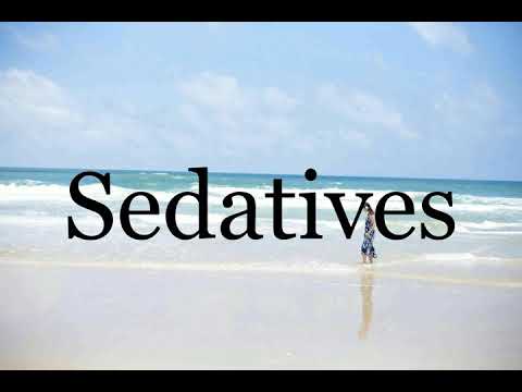 How To Pronounce Sedatives🌈🌈🌈🌈🌈🌈Pronunciation Of Sedatives