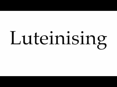 How to Pronounce Luteinising