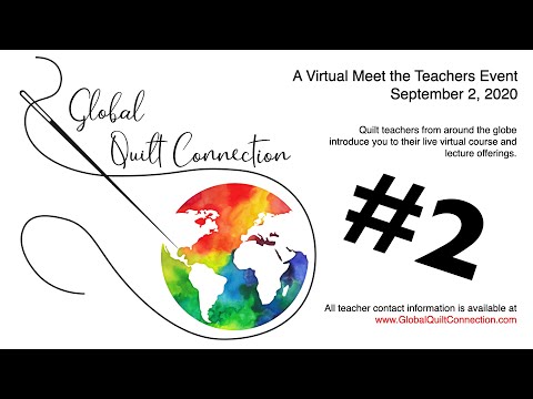 Global Quilt Connection Meet the Teacher Sept 2, 2020 (edited)