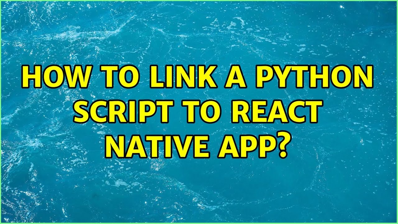 How to link a Python script to React Native app?