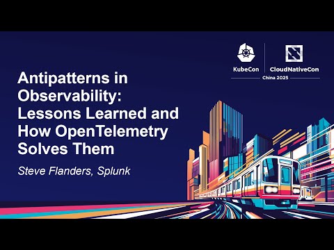 Antipatterns in Observability: Lessons Learned and How OpenTelemetry Solves Them - Steve Flanders