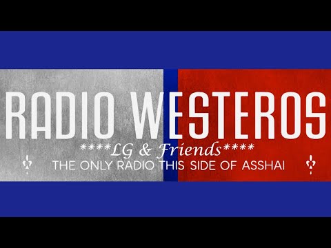 LG & Friends - Emily of the Eyrie - Sansa VII/ASoS