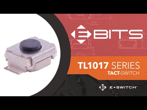 E-Switch E-Bits: TL1017 Series Tactile Switch