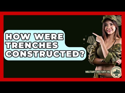 How Were Trenches Constructed? - Military History HQ