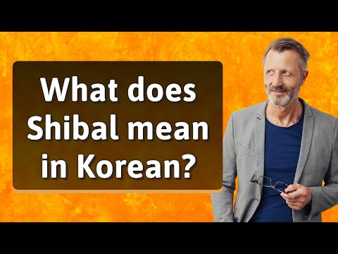 What does Shibal mean in Korean?