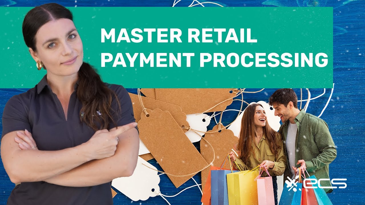 Mastering Retail Payment Processing: A Comprehensive Guide