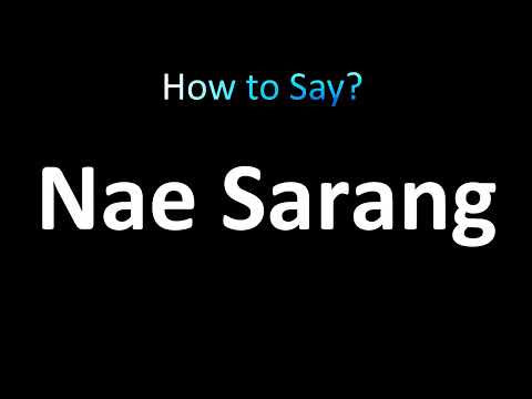 How to Pronounce Nae Sarang (Korean)