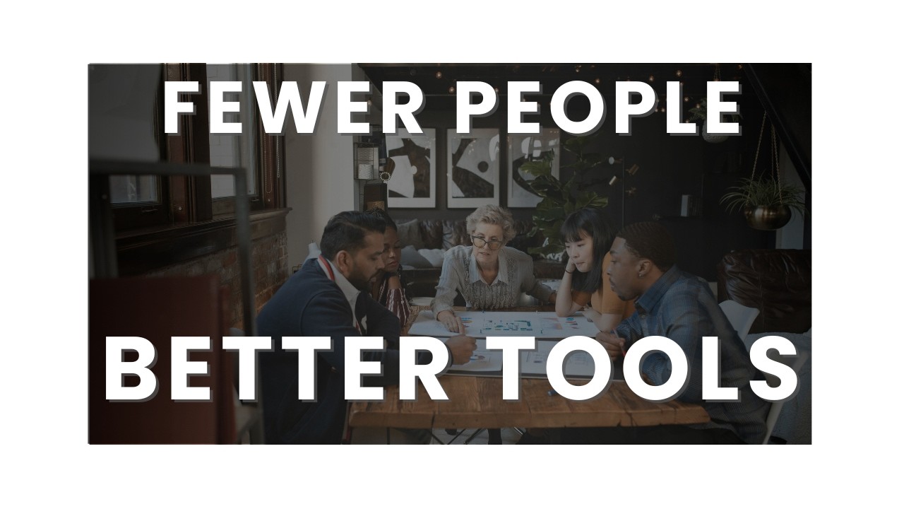 Why Companies Want Smaller Workforces With Better Tools