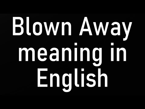 Blown Away meaning in English