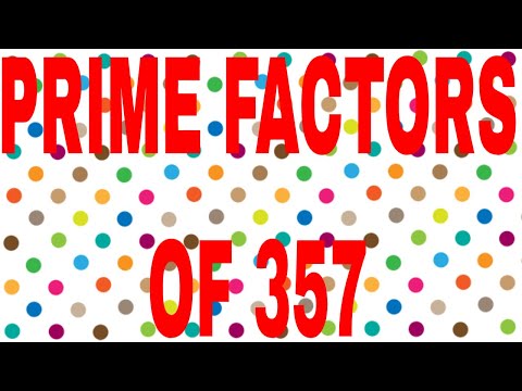 PRIME FACTORS OF 357
