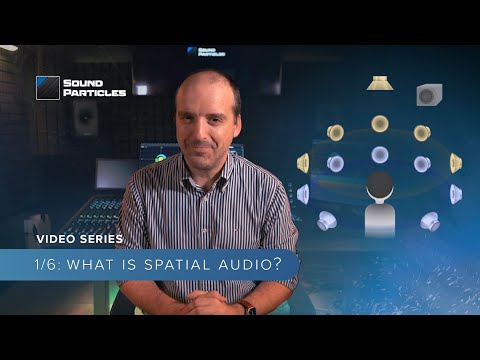 What is Spatial Audio? | (1/6) All You Need to Know About 3D Audio