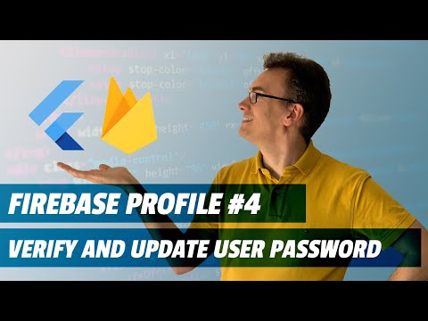 Verify and Update User password with Firebase and Flutter - Firebase Profile IV