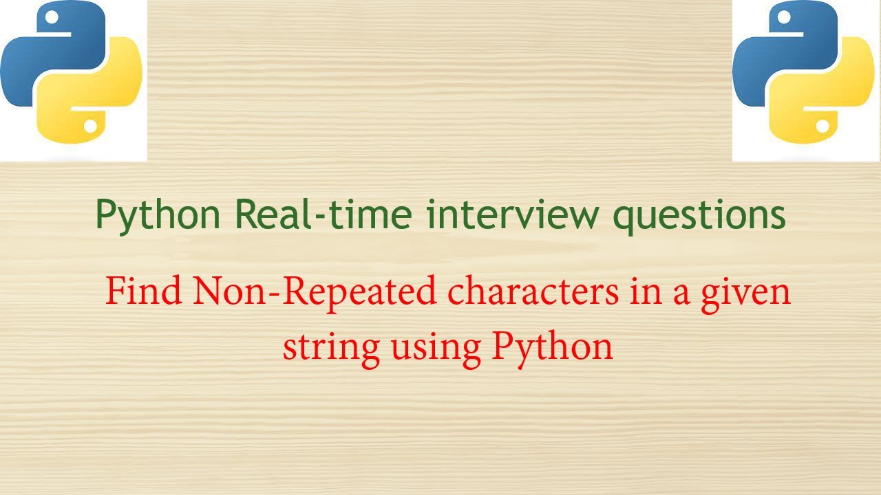 Python Real-time Interview Questions - Find Non-Repeating Characters in a Given String Using Python