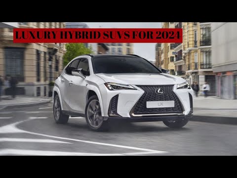 Best Luxury Hybrid SUVs for 2023 and 2024: Top Picks and Reviews