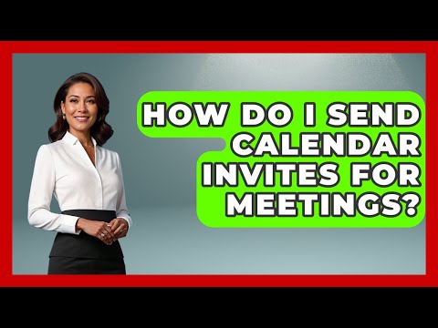 How Do I Send Calendar Invites For Meetings? - High School Toolkit