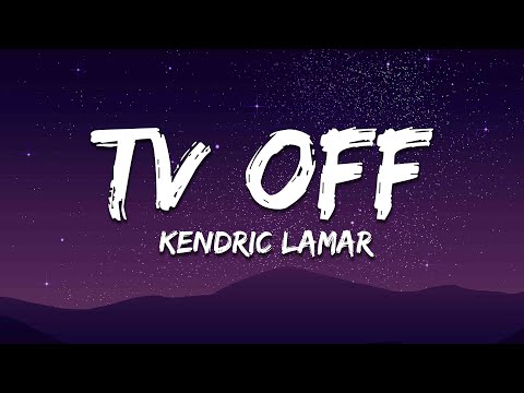 Kendrick Lamar - tv off (Lyrics)