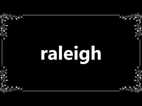 Raleigh - Meaning and How To Pronounce