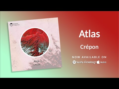 Crépon – Atlas (Original Mix) | Teoxane Production |