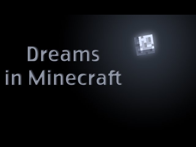 Dreams in Minecraft Minecraft Map