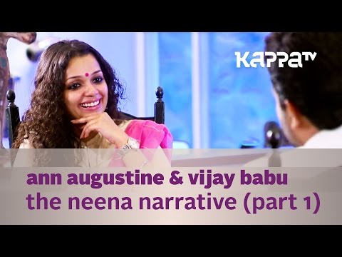 The Neena Narrative - Ann Augustine & Vijay Babu (Part 1) | Kappa TV