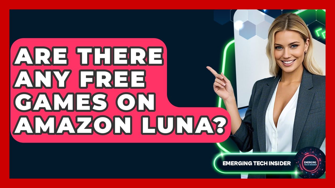 Are There Any Free Games On Amazon Luna? - Emerging Tech Insider