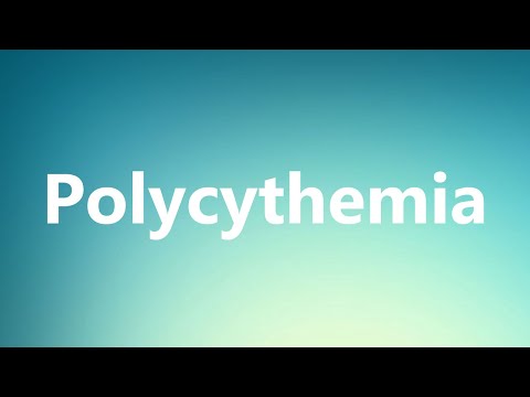 Polycythemia - Medical Meaning and Pronunciation