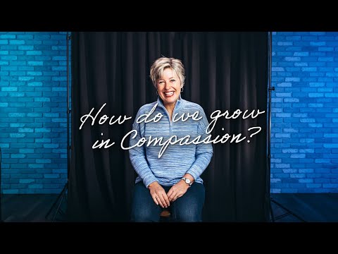 How do we grow in compassion?