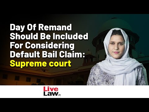 Day Of Remand Should Be Included For Considering Default Bail Claim: SC