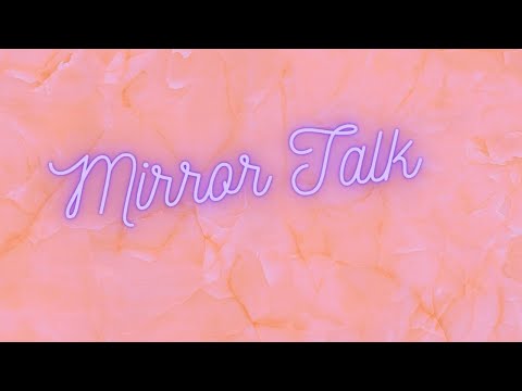 Mirror Talk | Jordan Hedi Productions