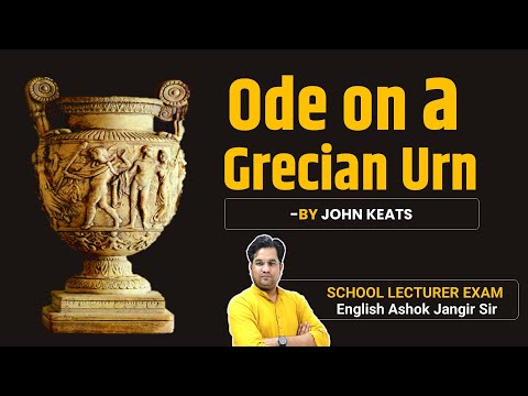 Ode on a Grecian Urn - BY JOHN KEATS in Hindi and English, Summary and line by line and Mcq, Poem.
