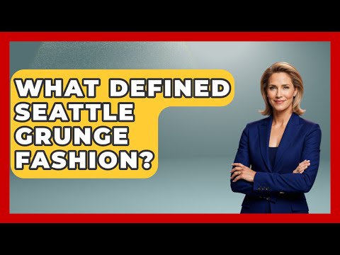 What Defined Seattle Grunge Fashion? - Trend Unwrapper